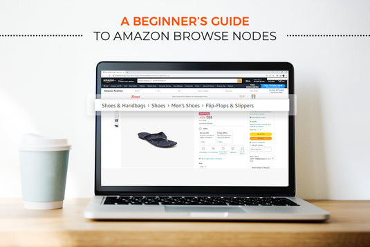 A Beginner’s Guide to Amazon Browse Nodes – Tenovia Solutions