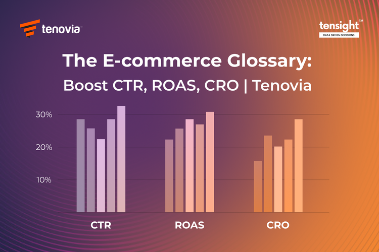 The E-commerce Glossary: Boost CTR, ROAS, CRO | Tenovia – Tenovia Solutions